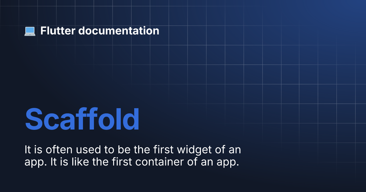 Scaffold | Flutter documentation Scaffold | Flutter documentation